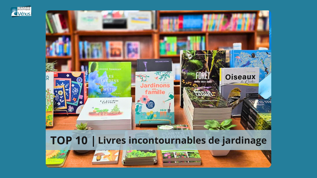 TOP 10 | LIVRES INCONTOURNABLES DE JARDINAGE | Librairie Vénus – Librairie-Boutique Vénus