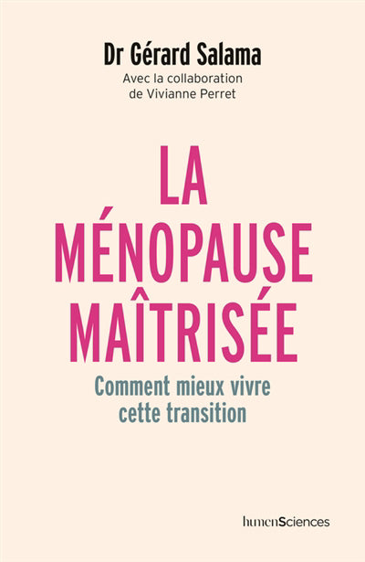 MENOPAUSE MAITRISEE COMMENT MIEUX VIVRE CETTE TRANSITION – Librairie ...