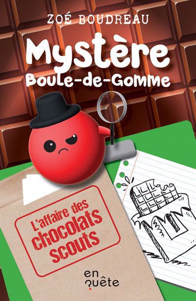 MYSTÈRE BOULE-DE-GOMME : L'AFFAIRE DES CHOCOLATS SCOUTS - BOUDREAU ZOE ...