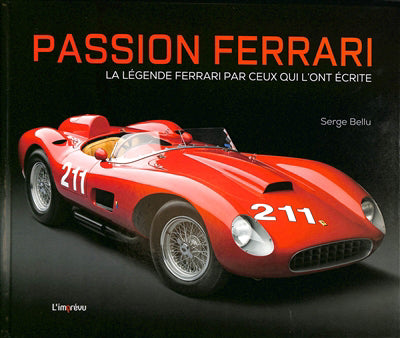 PASSION FERRARI: LA LEGENDE FERRARI PAR CEUX QUI L'ONT ECRIT - BELLU ...
